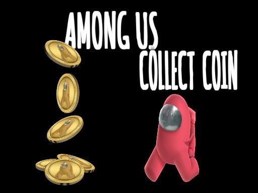 Among Us Collect Coin - My Scene dolls